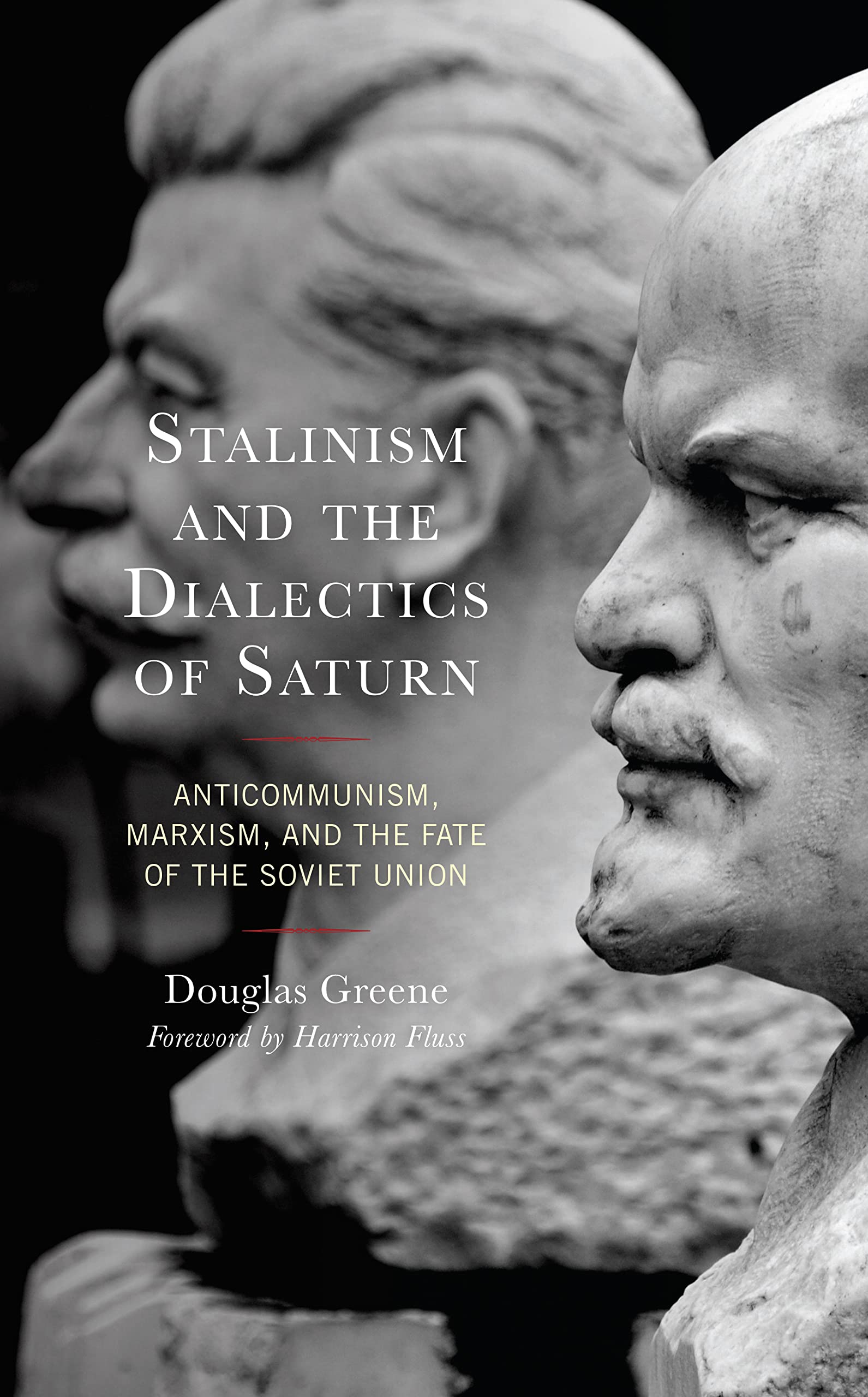Stalinism and the Dialectics of Saturn: Anticommunism, Marxism, and the ...