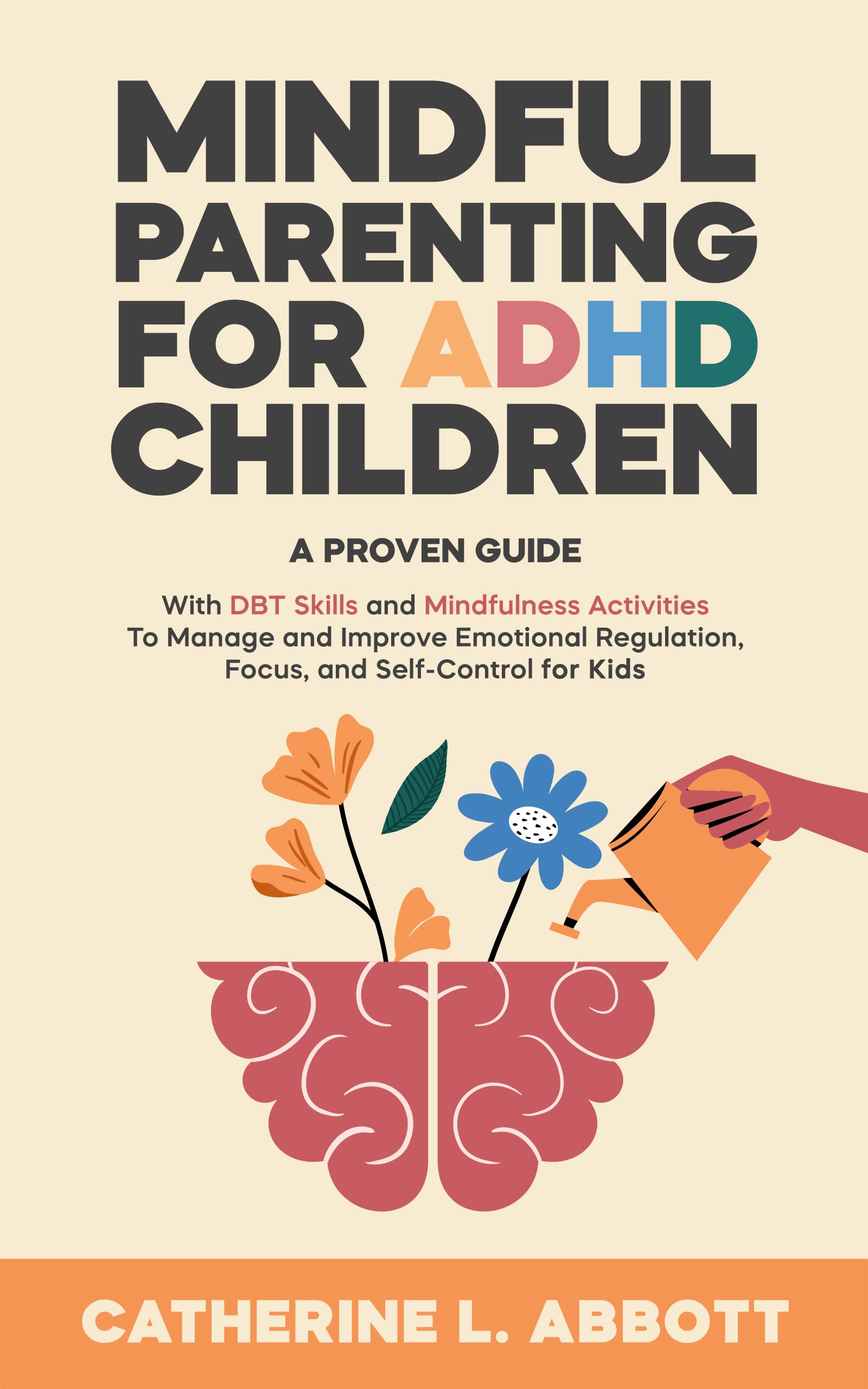 Mindful Parenting for ADHD Children: A proven guide with DBT skills and ...
