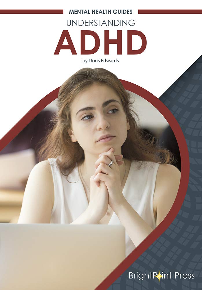 Understanding ADHD (Mental Health Guides) by Doris Edwards | Goodreads