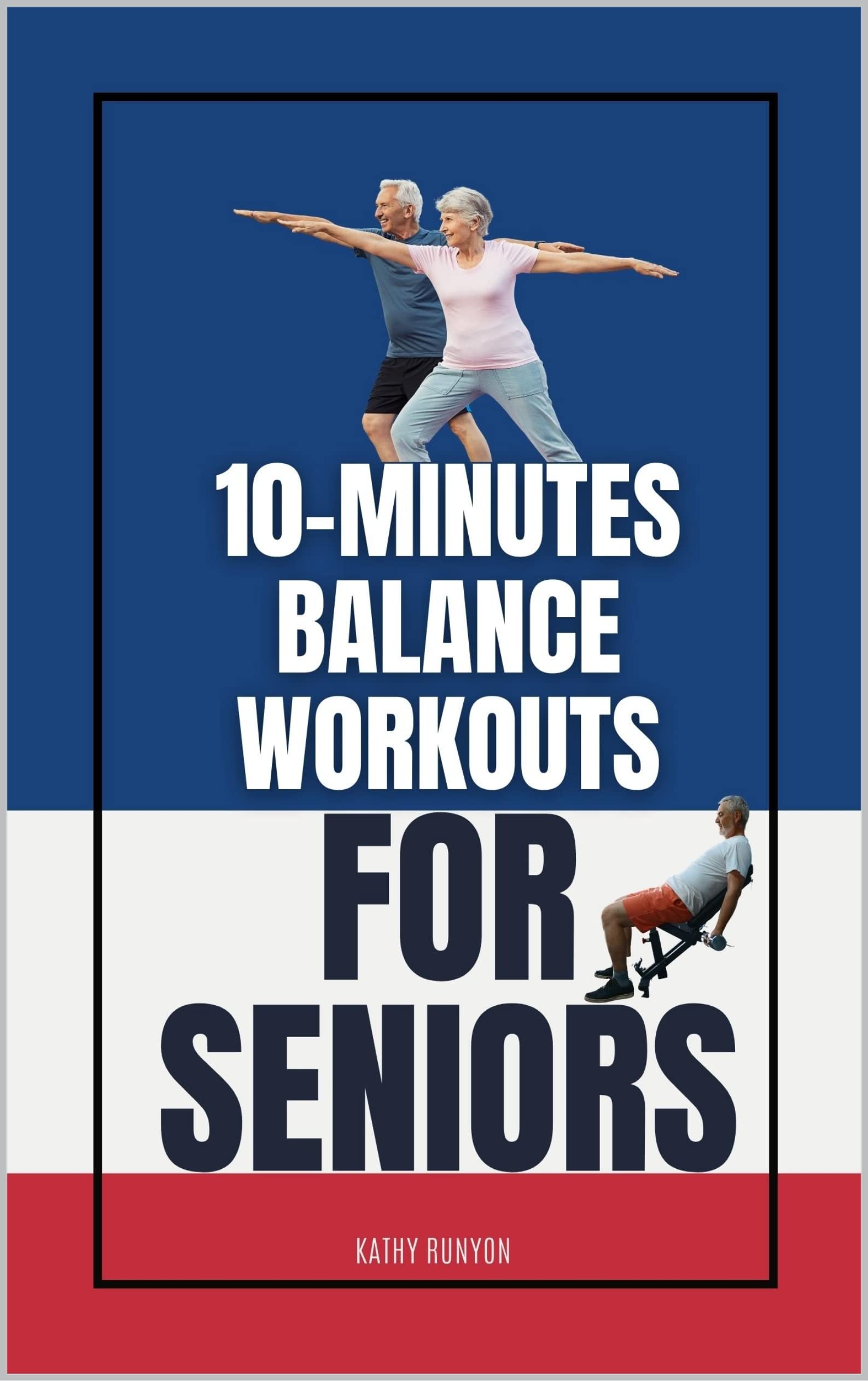 10-Minutes Balance Workouts For Seniors: A step-by-step easy to perform ...