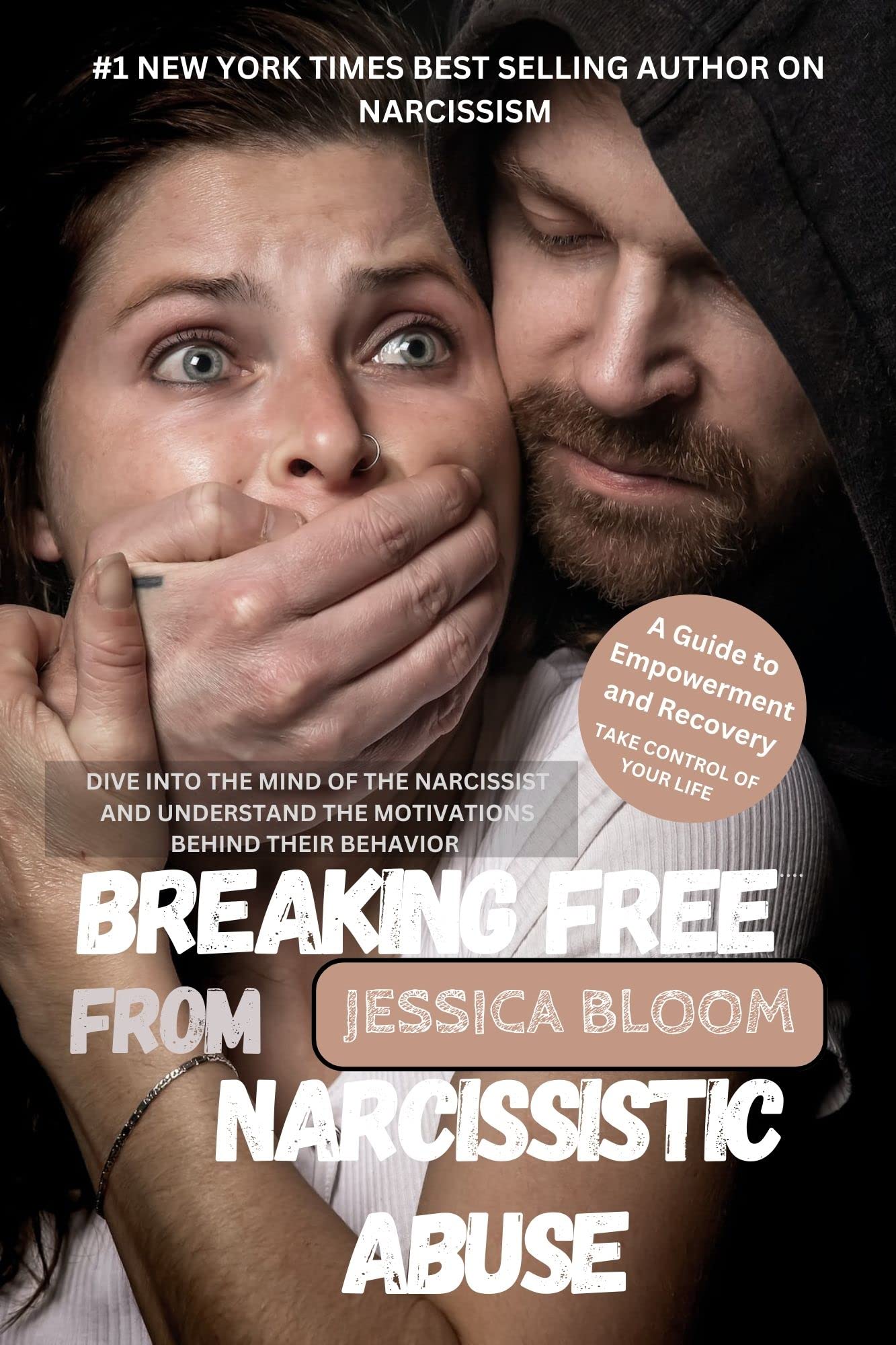 BREAKING FREE FROM NARCISSISTIC ABUSE : A Guide To Empowerment And Recovery by Jessica Bloom ...