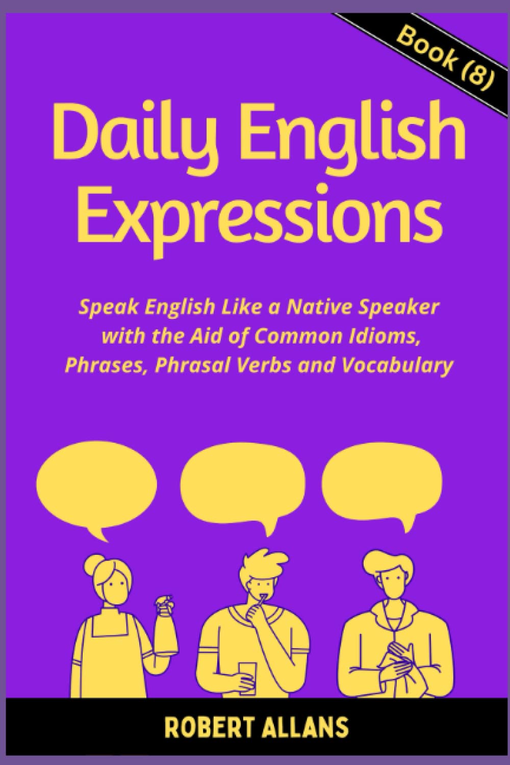 Daily English Expressions Book 8 Speak English Like A Native By daily-english-expressions-book-8-speak-english-like-a-native-by
