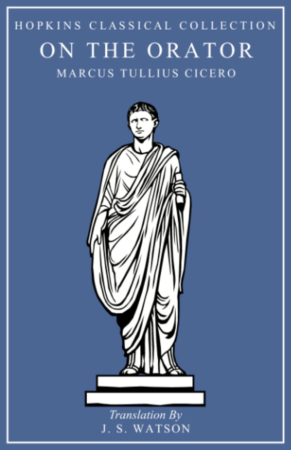 On The Orator: Latin and English Edition by Marcus Tullius Cicero ...