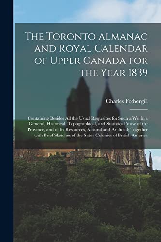 The Toronto Almanac and Royal Calendar of Upper Canada for the Year ...