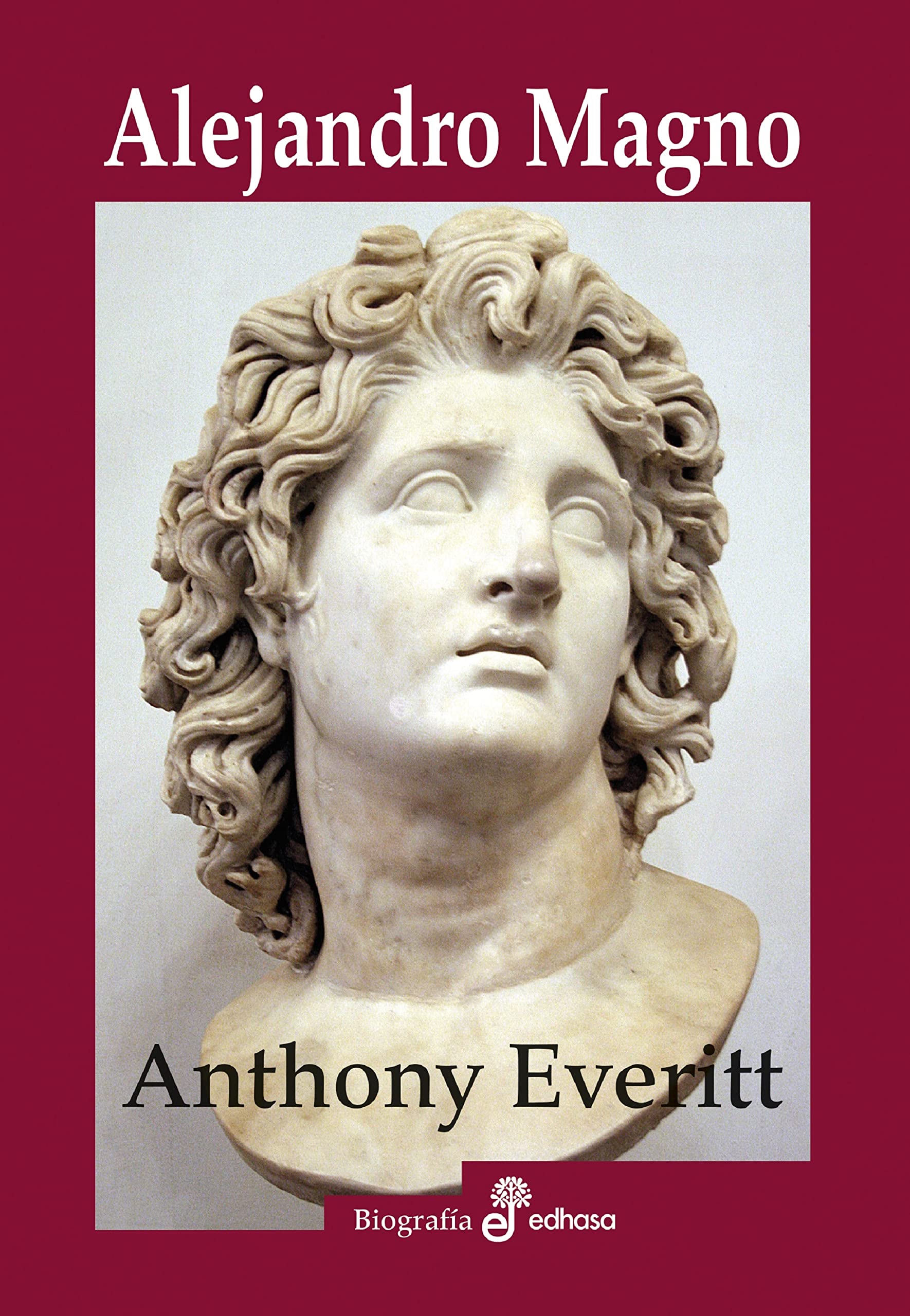 Alejandro Magno (Spanish Edition) by Anthony Everitt | Goodreads