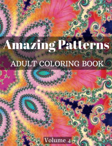 Amazing Patterns: Adult Coloring Book | Coloring Pages for Mindfulness ...