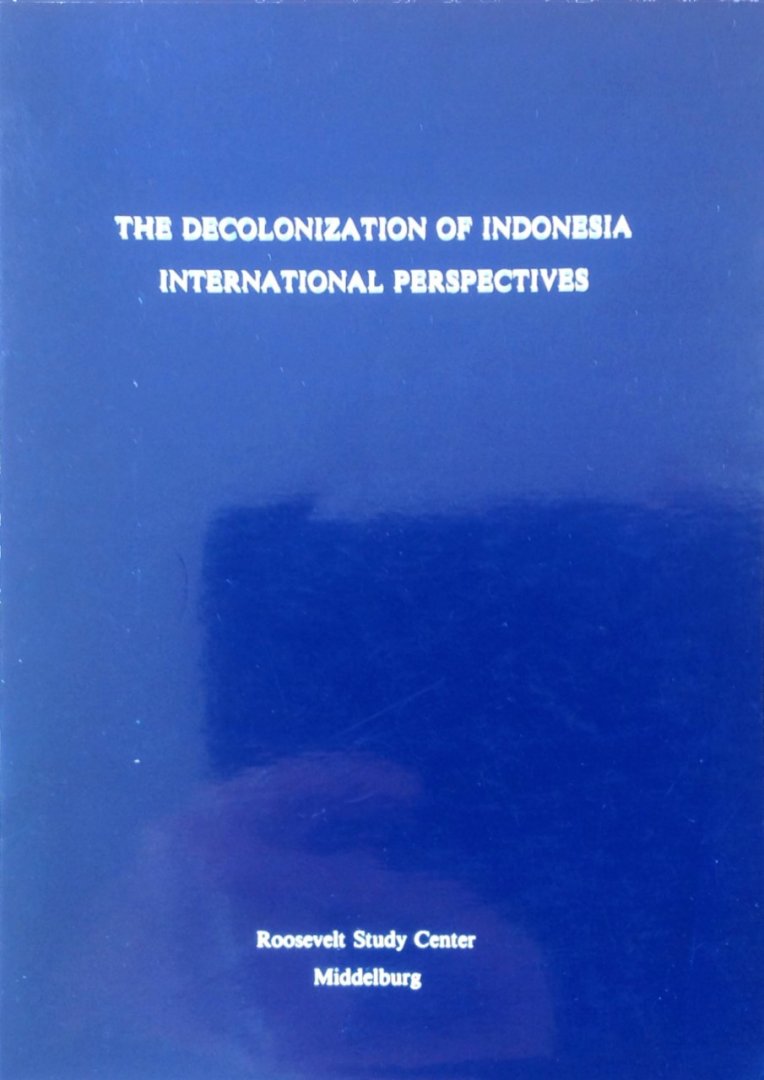 The Decolonization of Indonesia: International Perspectives by Cornelis ...