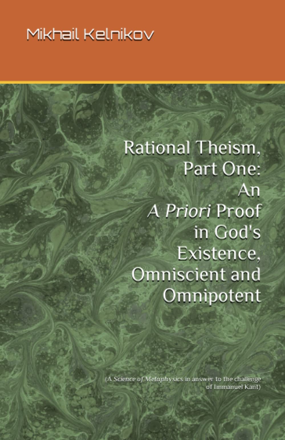 Rational Theism: Part One: An A Priori Proof in God's Existence ...