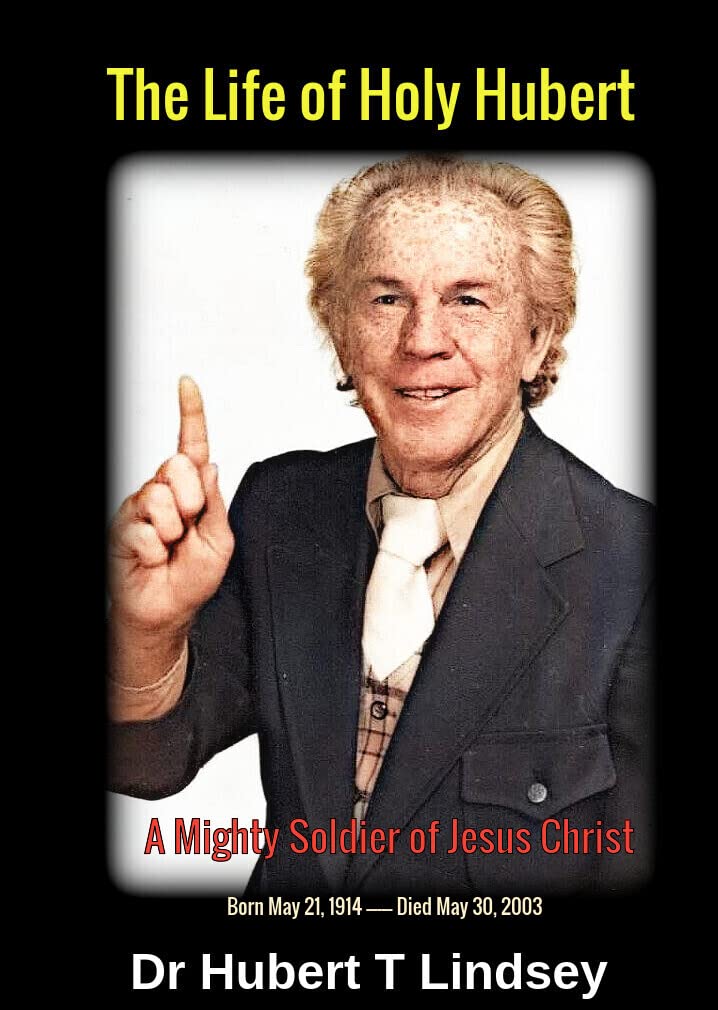 Dr Hubert T Lindsey - The Life of Holy Hubert: A Mighty Soldier of ...