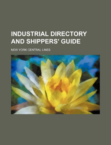 Industrial directory and shippers' guide by New York Central Lines ...