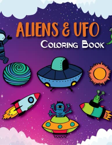 UFO And Aliens Coloring Book: Coloring Book For Kids That Love Space ...