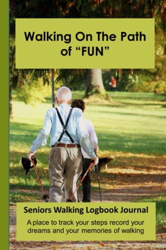 Walking On The Path For Fun!: Seniors Walking Logbook Journal' A place ...