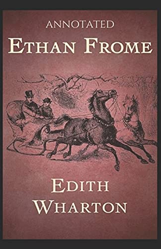Ethan Frome (Annotated) by Edith Wharton | Goodreads