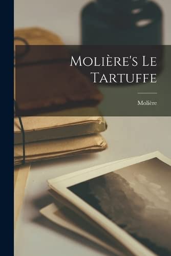 Molière's Le Tartuffe (French Edition) by Molière | Goodreads