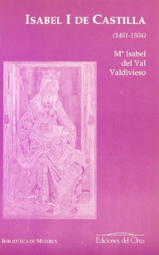 Isabel I de Castilla (1451-1504) by María Isabel del Val Valdivieso ...