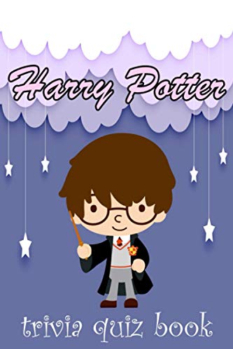 Harry Potter Trivia Quiz Book: Prove You’re a Wizard By Acing Our Harry ...
