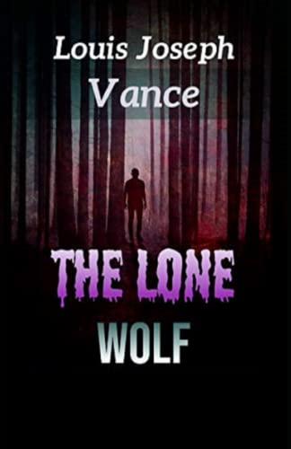 The Lone Wolf Illustrated edition by Louis Joseph Vance | Goodreads