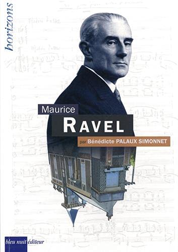 RAVEL, Maurice by Bénédicte PALAUX SIMONNET | Goodreads