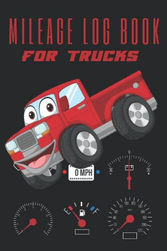 MILEAGE LOG BOOK FOR TRUCKS: Vehicle Mileage Log Book for Truck Drivers ...