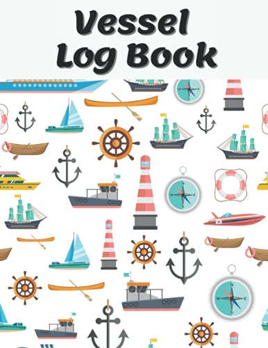 Vessel Log Book: Boat Log Book To Keep Track Of information and ...