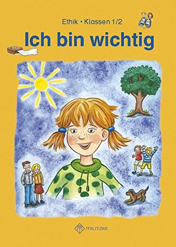 Ich bin wichtig. Ethik Klassen 1/2 Lehrbuch by Michelle Meier-Metz ...