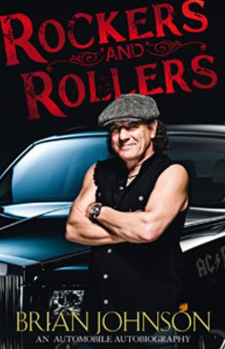 Rockers and Rollers: An Automotive Autobiography. by Brian Johnson ...