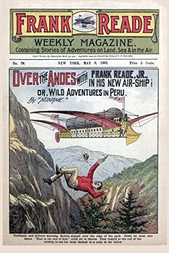 Over the Andes with Frank Reade, Jr., in His New Air Ship by Luis ...