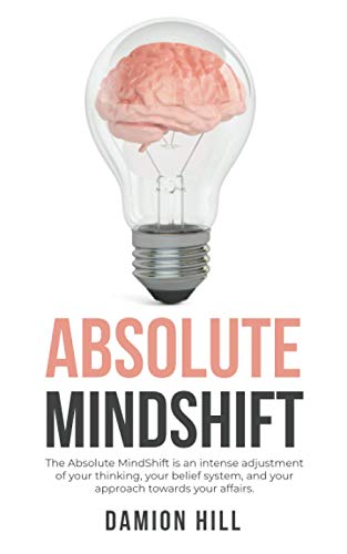 Absolute MindShift (Pain to Power series) by Damion Hill | Goodreads