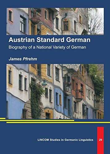Austrian Standard German. Biography of a National Variety of German by ...