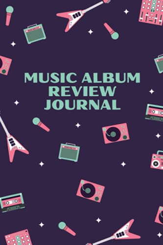 Music Album Review Journal: A Logbook For Music Lovers To Rate Your ...