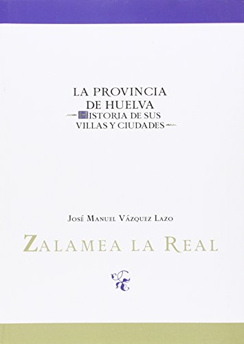 Zalamea la Real by José Manuel Vázquez Lazo | Goodreads