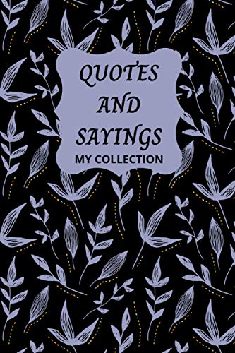 Quotes And Sayings My Collection: Journal, Notebook/Diary For Writing ...