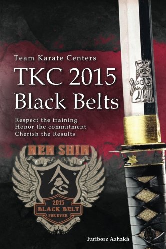 2015 TKC Black Belts: Team Karate Centers by Fariborz Azhakh | Goodreads
