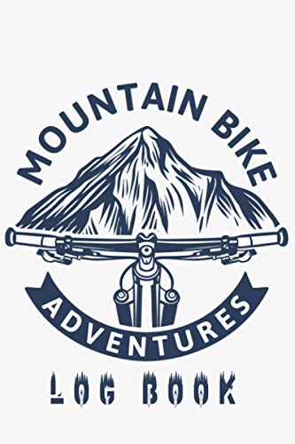 Mountain Bike Log Book: Log Rides and Routes and Trails by Outdoor ...