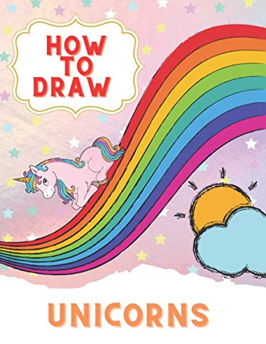 How to Draw Unicorns: Easy Step-by-step Drawing and Activity Book for ...