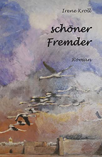 Schöner Fremder by Irene Kroll | Goodreads