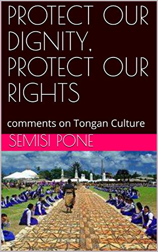 PROTECT OUR DIGNITY, PROTECT OUR RIGHTS: comments on Tongan Culture by ...