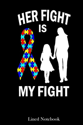 Her Fight Is My Fight Autism Awareness Mom Daughter lined notebook ...