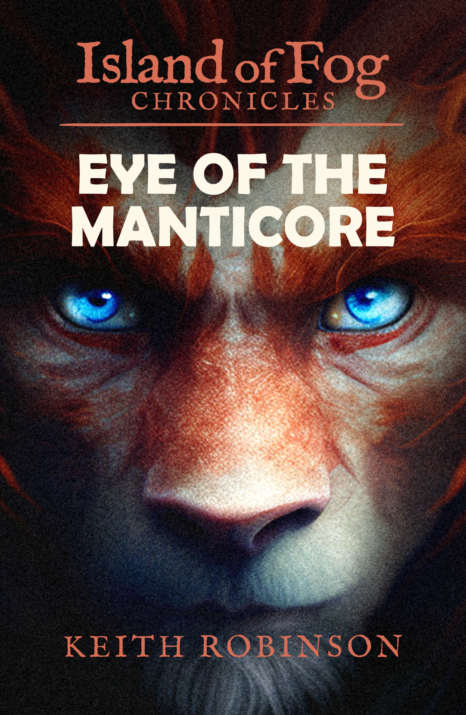 Eye of the Manticore (Island of Fog Chronicles) by Keith Robinson ...