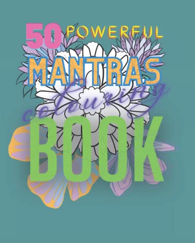 50 Powerful Mantras Colouring Book: 50 Powerful Mantras of Affirmation ...