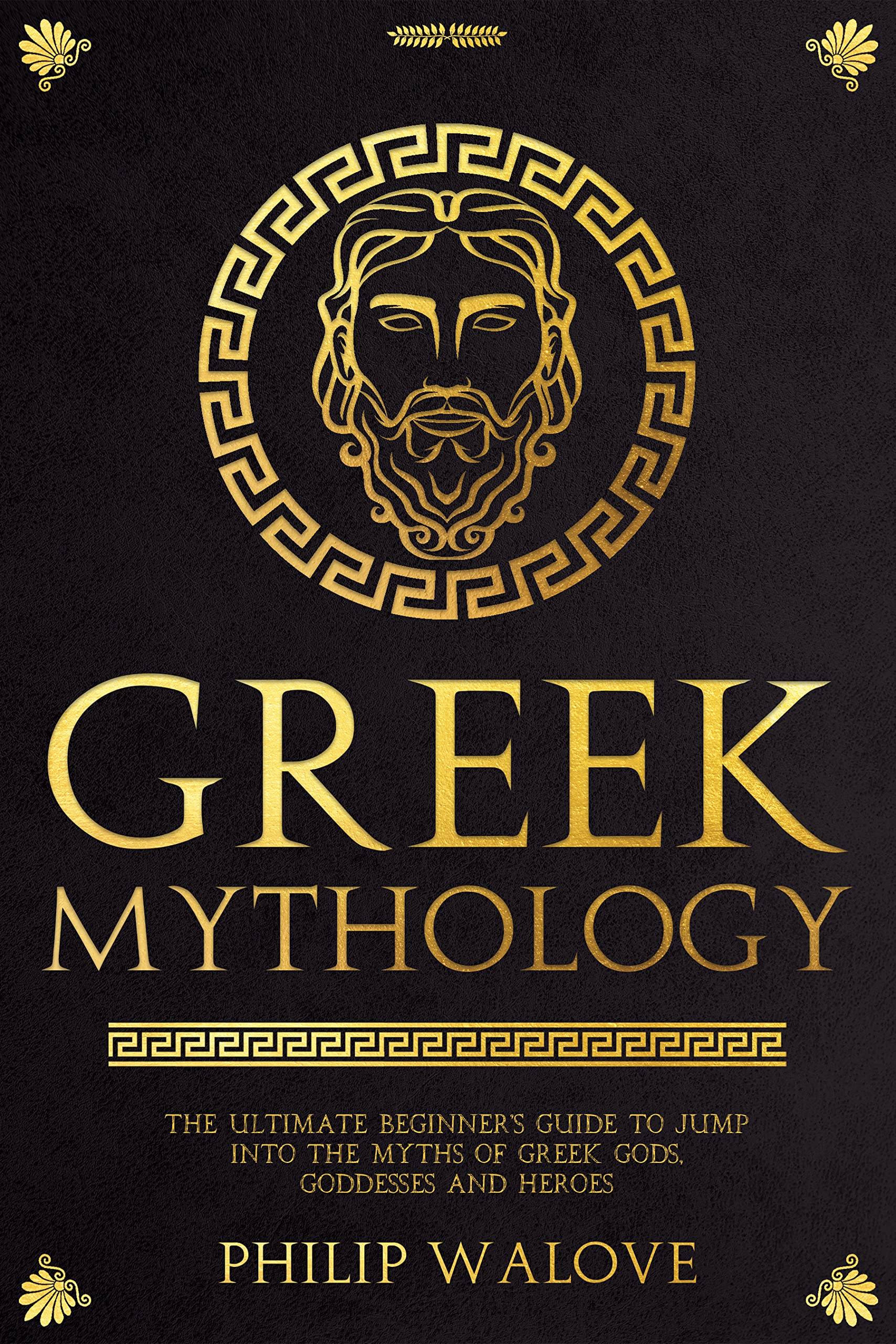 Greek Mythology: The Ultimate Beginner’s Guide to Jump into the Myths ...