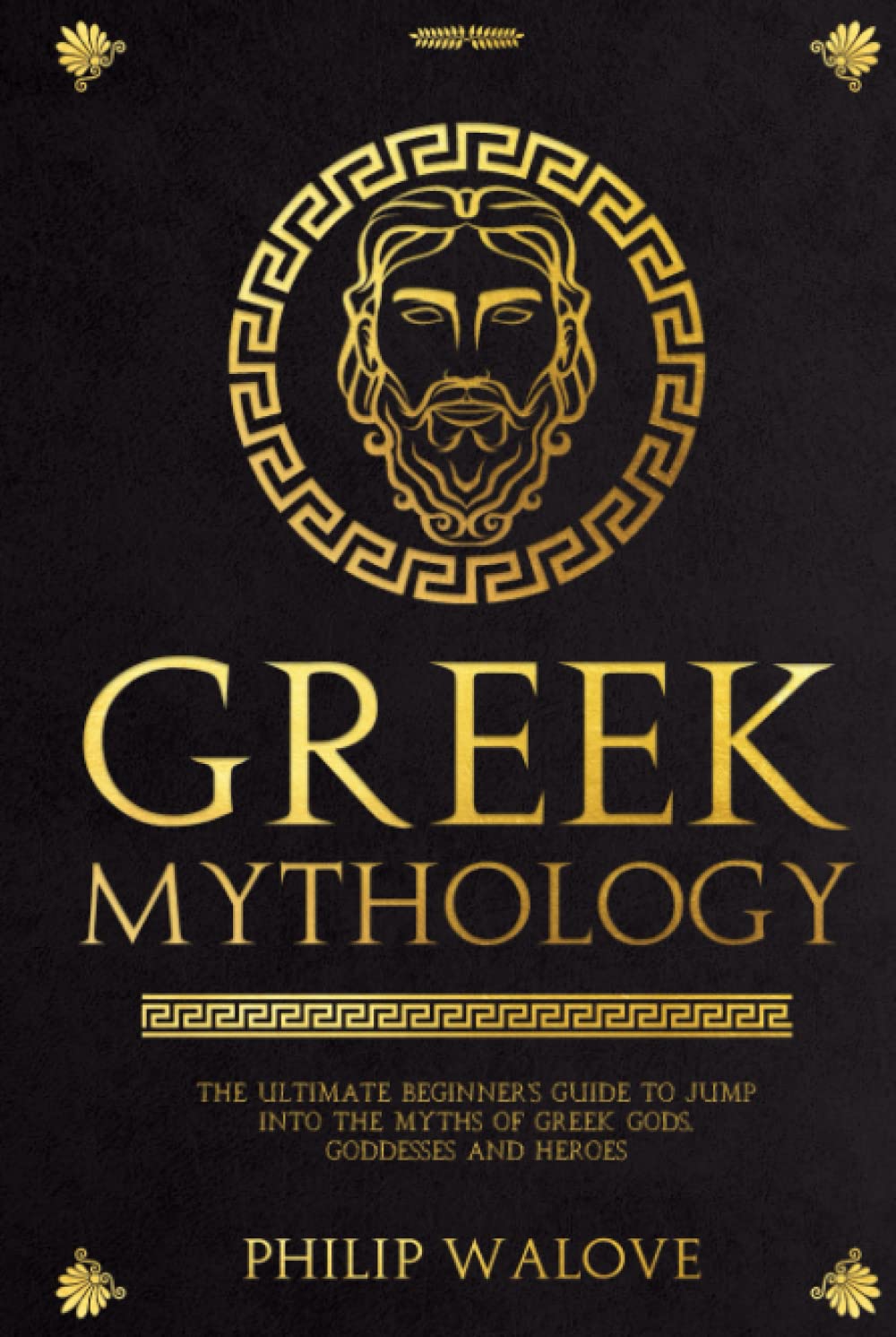 Greek Mythology: The Ultimate Beginner’s Guide to Jump into the Myths ...