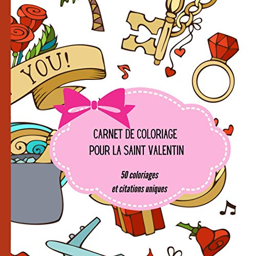 Carnet de coloriage pour la Saint Valentin 50 coloriages et citations ...