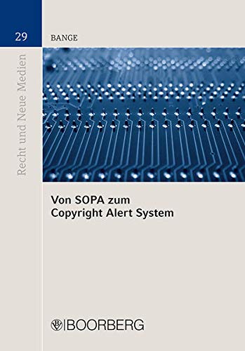 Von SOPA zum Copyright Alert System by Andreas Bange | Goodreads