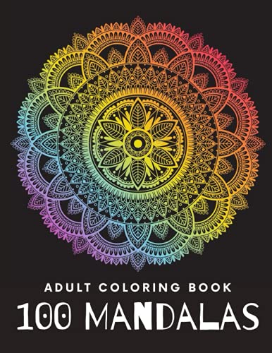100 Mandalas: An Adult Coloring Book Stress Relief and Relaxation ...