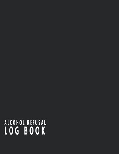 Alcohol Refusal Log Book: Refusal of alcohol sales log sheets by ...