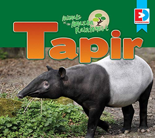 Animals of the Amazon Rainforest: Tapir by Katie Gillespie | Goodreads