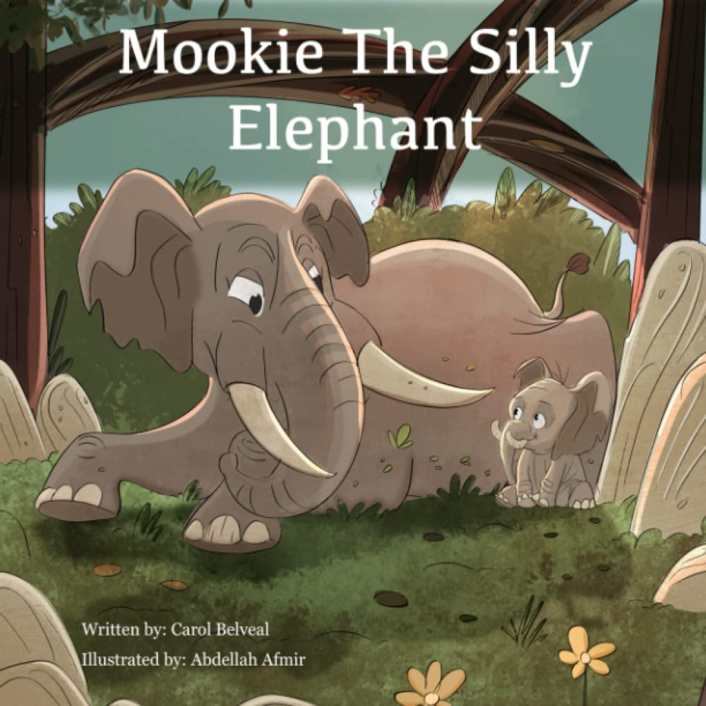 Mookie the Silly Elephant by Carol Belveal | Goodreads