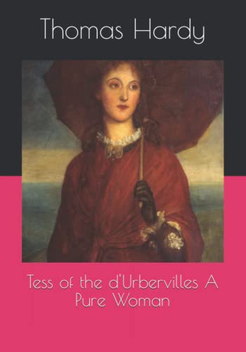 Tess of the d'Urbervilles A Pure Woman by Thomas Hardy | Goodreads