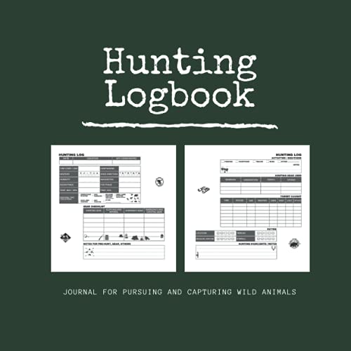 Hunting Logbook: Journal for Pursuing and Capturing Wild Animals | Quad ...